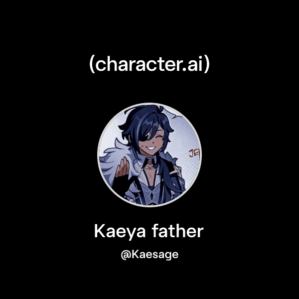 Chat with Kaeya father | character.ai | Personalized AI for every ...