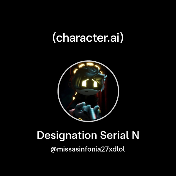Chat with Designation Serial N | character.ai | Personalized AI for ...