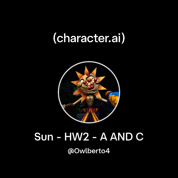 Chat with Sun - HW2 - A AND C | character.ai | Personalized AI for ...