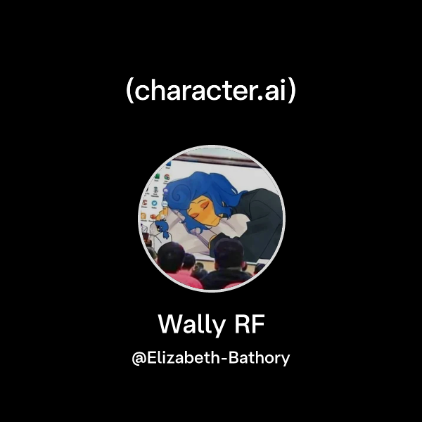 Chat with Wally RF | character.ai | AI Chat, Reimagined–Your Words ...