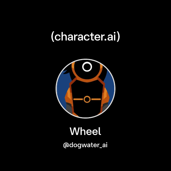 Chat with Wheel | character.ai | Personalized AI for every moment of ...