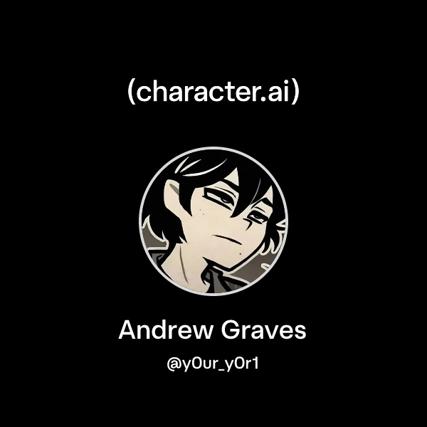 Chat with Andrew Graves | character.ai | AI Chat, Reimagined–Your Words ...