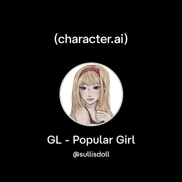 Chat with GL - Popular Girl | character.ai | AI Chat, Reimagined–Your ...