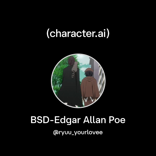 Chat with BSD-Edgar Allan Poe | character.ai | Personalized AI for ...