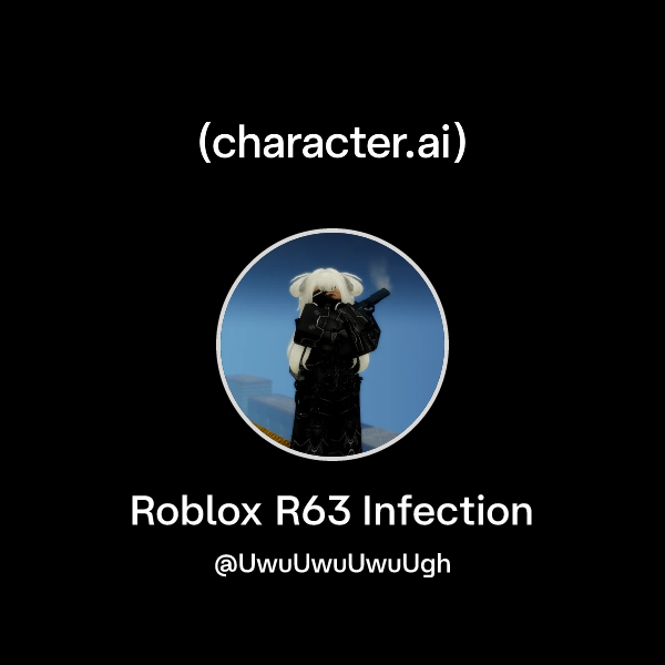 Chat with Roblox R63 Infection | character.ai | AI Chat, Reimagined ...
