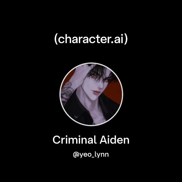 Chat with Criminal Aiden | character.ai | Personalized AI for every moment of your day