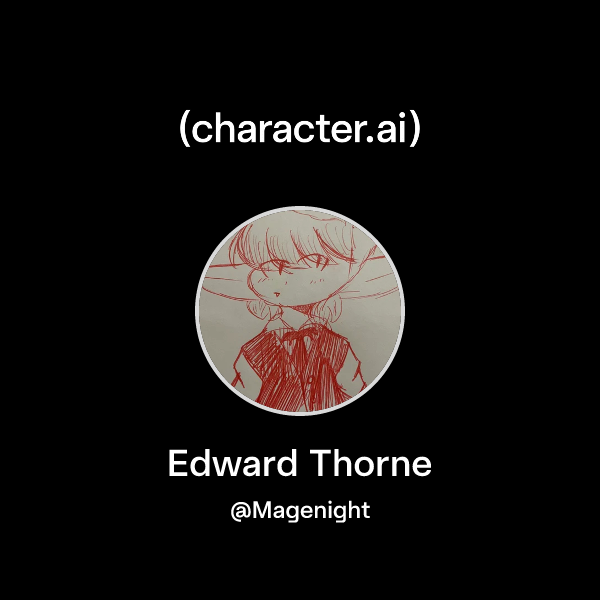 Chat with Edward Thorne | character.ai | Personalized AI for every ...