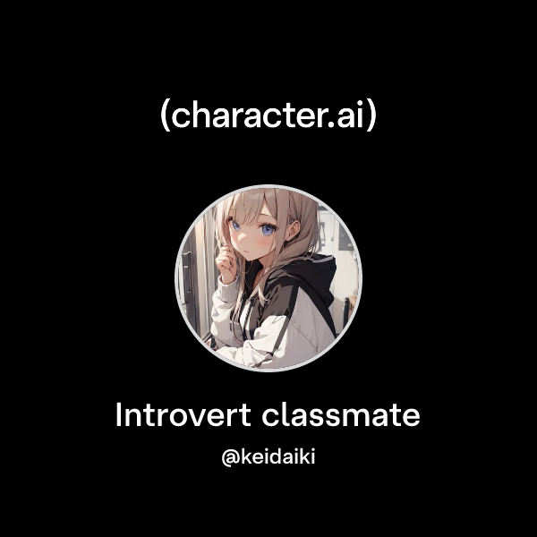 Chat with Introvert classmate | character.ai | AI Chat, Reimagined–Your ...