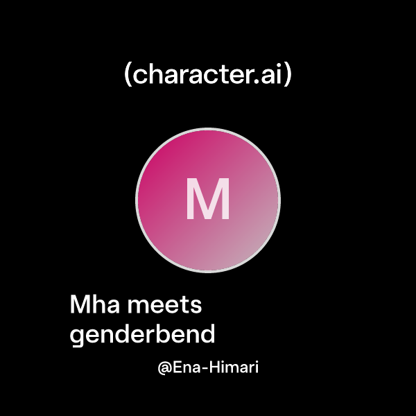 Chat with Mha meets genderbend | character.ai | Personalized AI for every moment of your day