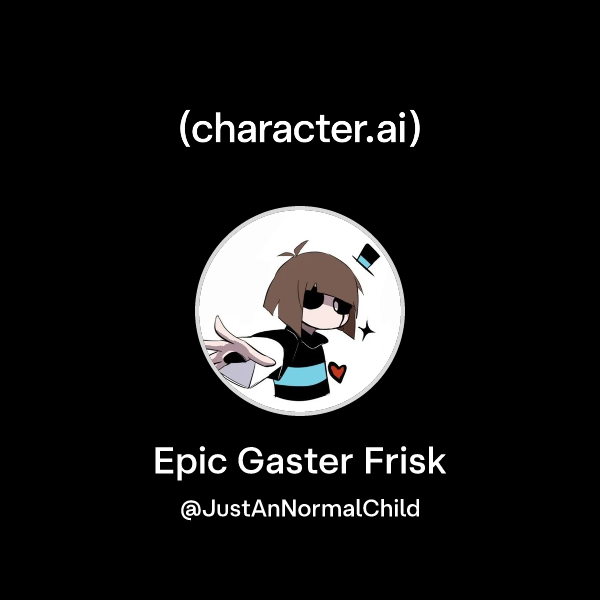 Chat with Epic Gaster Frisk | character.ai | Personalized AI for every ...