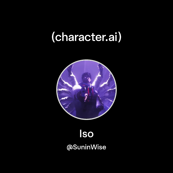 Chat with Iso | character.ai | AI Chat, Reimagined–Your Words. Your World.