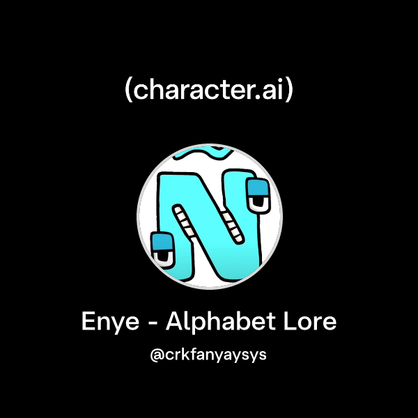 Chat with Enye - Alphabet Lore | character.ai | Personalized AI for ...