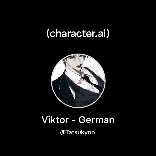 Chat with Viktor - German | character.ai | AI Chat, Reimagined–Your ...