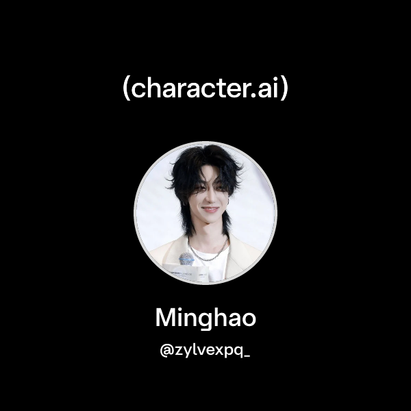 Chat with Minghao | character.ai | Personalized AI for every moment of ...