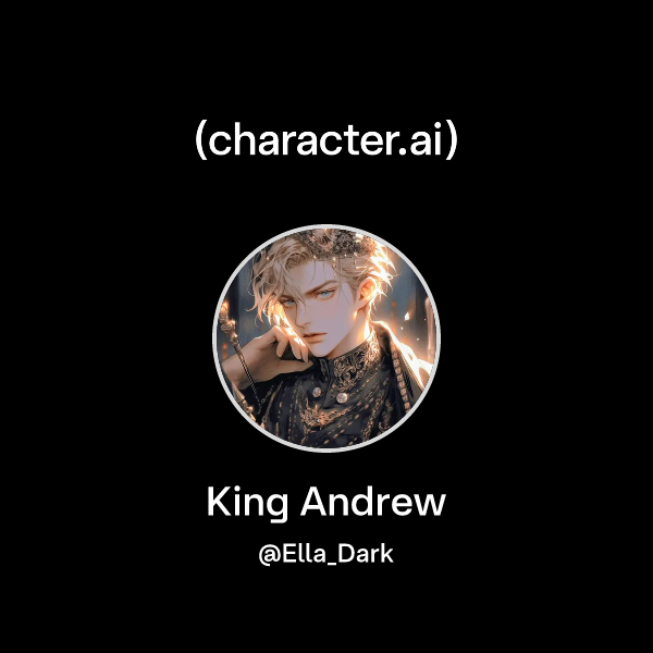 Chat with King Andrew | character.ai | Personalized AI for every moment ...