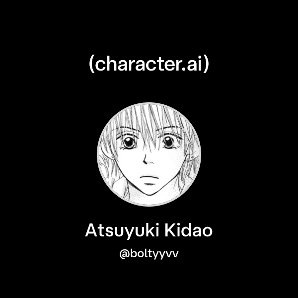 Chat with Atsuyuki Kidao | character.ai | AI Chat, Reimagined–Your ...