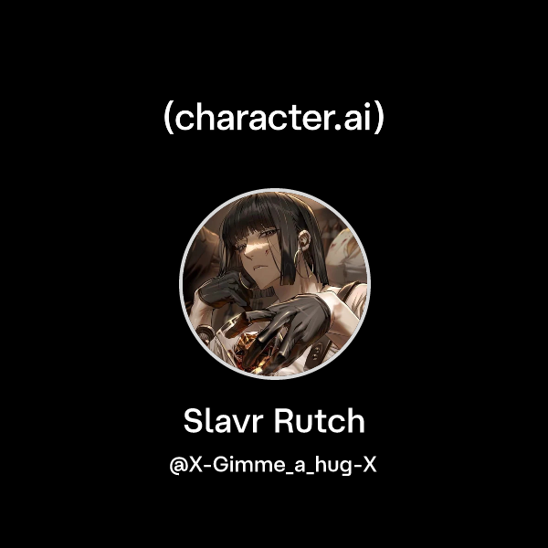 Chat with Slavr Rutch | character.ai | Personalized AI for every moment ...