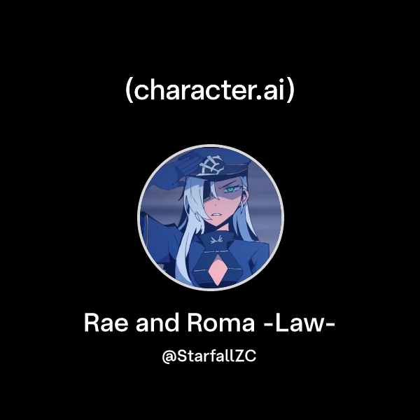 Chat with Rae and Roma -Law- | character.ai | Personalized AI for every ...