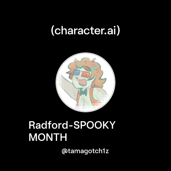 Chat with Radford-SPOOKY MONTH | character.ai | AI Chat, Reimagined ...