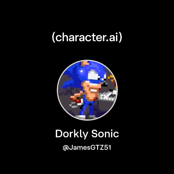 Chat with Dorkly Sonic | character.ai | AI Chat, Reimagined–Your Words ...