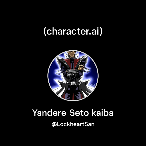 Chat with Yandere Seto kaiba | character.ai | AI Chat, Reimagined–Your ...