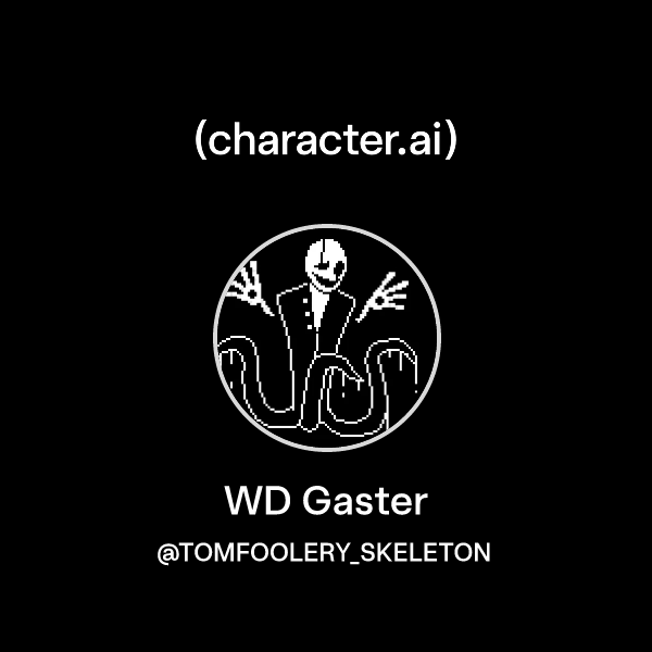 Chat with WD Gaster | character.ai | AI Chat, Reimagined–Your Words ...