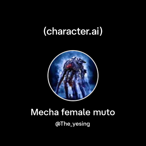 Chat with Mecha female muto | character.ai | Personalized AI for every ...