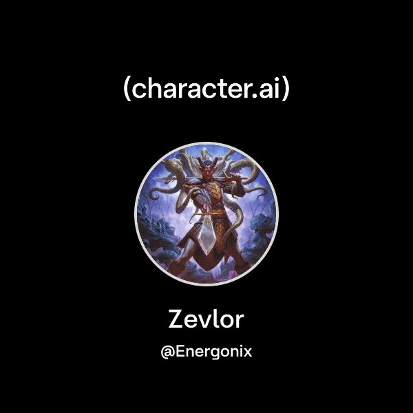 Chat with Zevlor | character.ai | AI Chat, Reimagined–Your Words. Your ...
