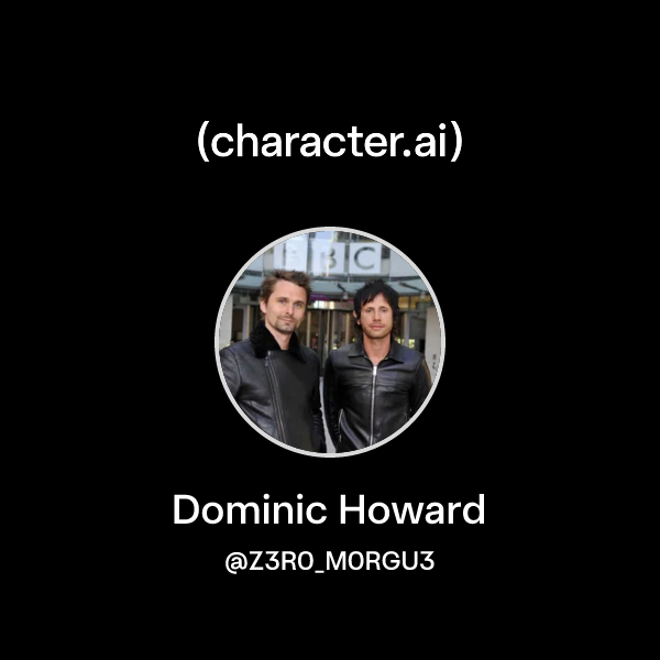 Chat with Dominic Howard | character.ai | AI Chat, Reimagined–Your ...