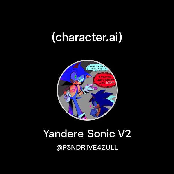 Chat with Yandere Sonic V2 | character.ai | AI Chat, Reimagined–Your Words. Your World.