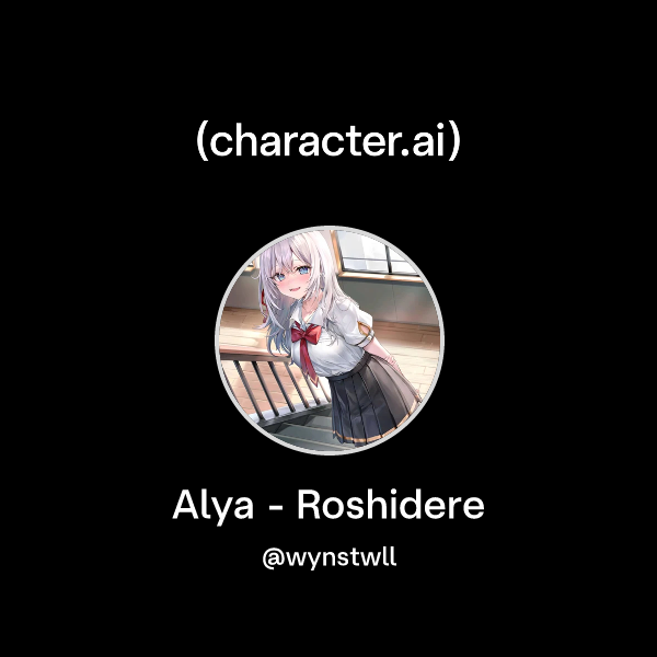 Chat with Alya - Roshidere | character.ai | AI Chat, Reimagined–Your ...