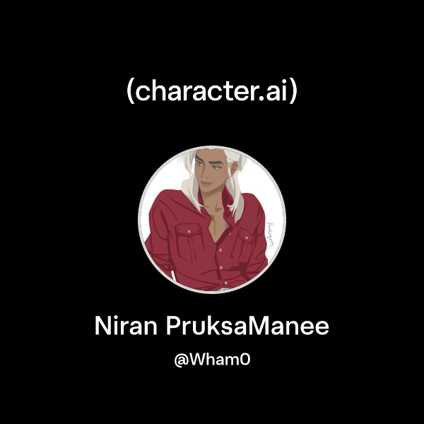 Chat with Niran PruksaManee | character.ai | AI Chat, Reimagined–Your Words. Your World.