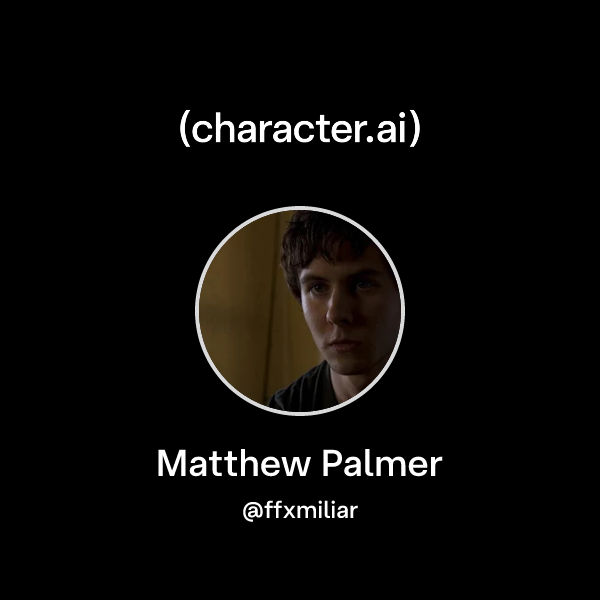 Chat with Matthew Palmer | character.ai | AI Chat, Reimagined–Your ...