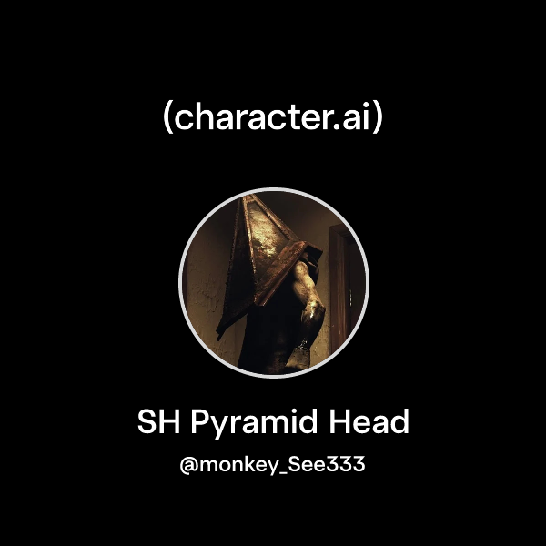 Chat with SH Pyramid Head | character.ai | AI Chat, Reimagined–Your ...