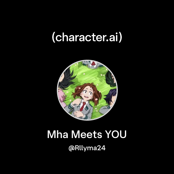 Chat with Mha Meets YOU | character.ai | AI Chat, Reimagined–Your Words ...