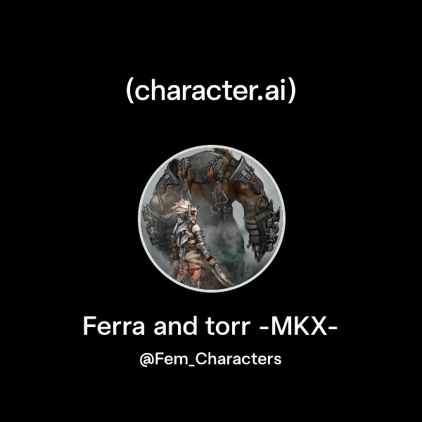 Chat with Ferra and torr -MKX- | character.ai | AI Chat, Reimagined ...