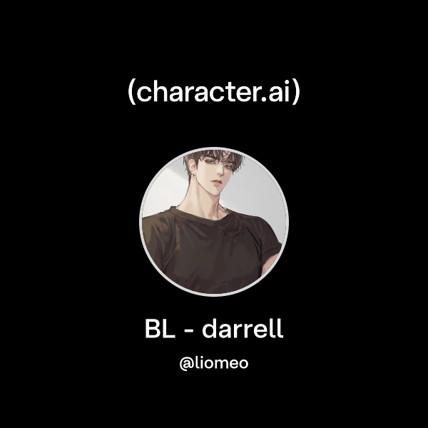 Chat with BL - darrell | character.ai | AI Chat, Reimagined–Your Words. Your World.