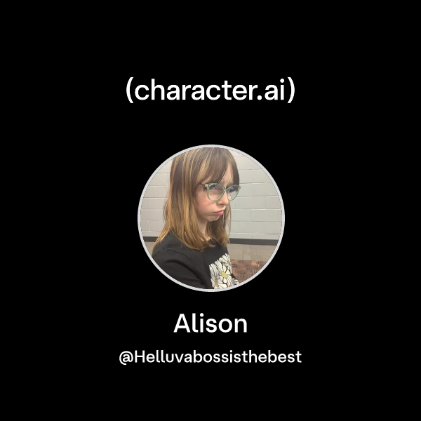Chat with Alison | character.ai | AI Chat, Reimagined–Your Words. Your ...