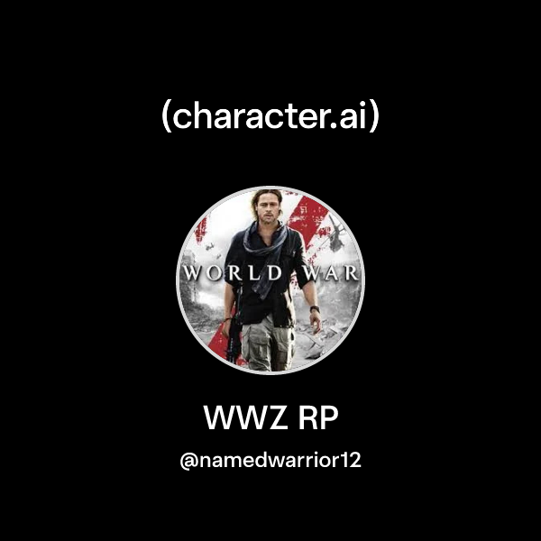 Chat with WWZ RP | character.ai | AI Chat, Reimagined–Your Words. Your ...