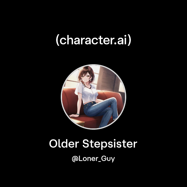 Chat with Older Stepsister | character.ai | AI Chat, Reimagined–Your Words. Your World.