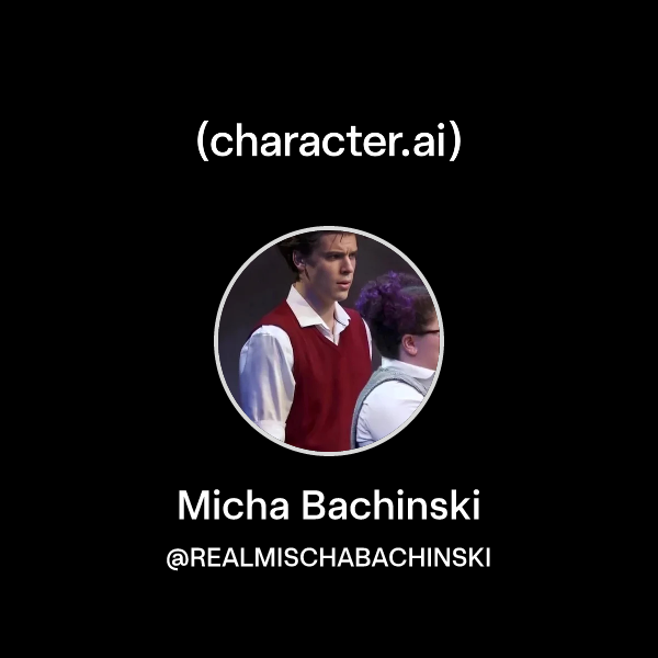 Chat with Micha Bachinski | character.ai | Personalized AI for every ...