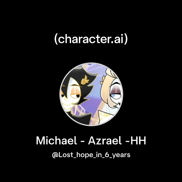 Chat with Michael - Azrael -HH | character.ai | AI Chat, Reimagined ...