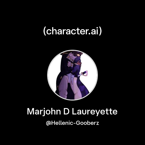 Chat with Marjohn D Laureyette | character.ai | AI Chat, Reimagined–Your Words. Your World.