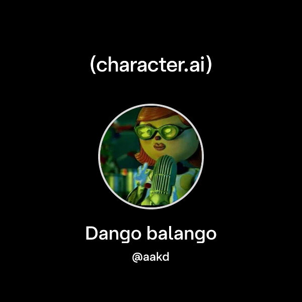 Chat with Dango balango | character.ai | AI Chat, Reimagined–Your Words ...
