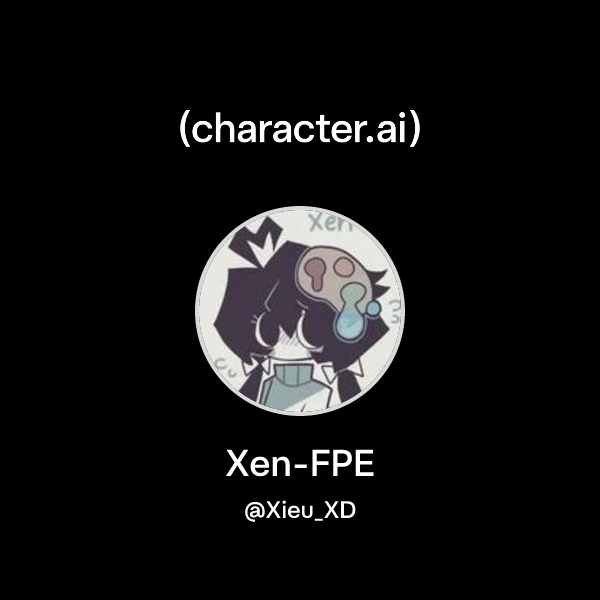 Chat with Xen-FPE | character.ai | Personalized AI for every moment of ...