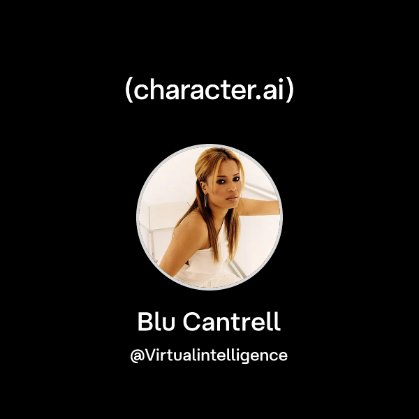 Chat with Blu Cantrell | character.ai | Personalized AI for every ...
