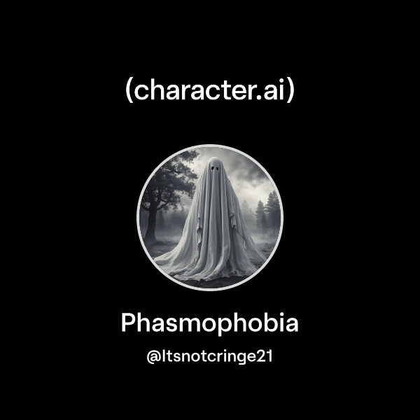 Chat with Phasmophobia | character.ai | Personalized AI for every ...