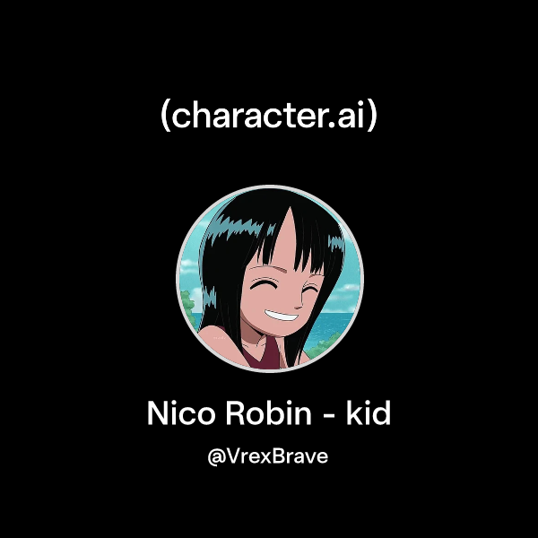 Chat with Nico Robin - kid | character.ai | AI Chat, Reimagined–Your Words. Your World.