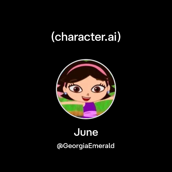 Chat with June | character.ai | AI Chat, Reimagined–Your Words. Your World.