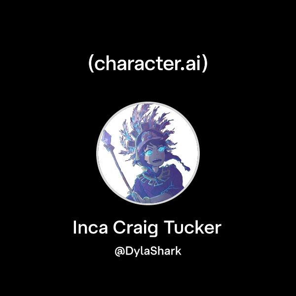 Chat with Inca Craig Tucker | character.ai | AI Chat, Reimagined–Your ...